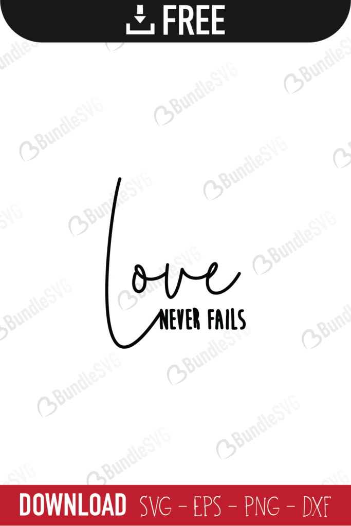 Love Never Fails SVG Cut Files Free Download | BundleSVG.com