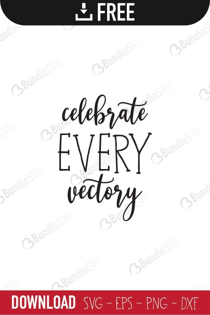 Celebrate Every Victory Free SVG Download | BundleSVG