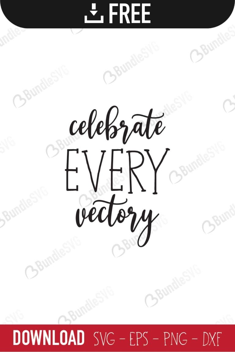 Celebrate Every Victory Free SVG Download | BundleSVG