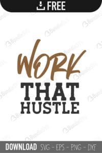 Work That Hustle SVG Cut Files Free Download | BundleSVG