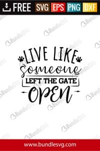 Live Like Someone Let’s The Gate Open SVG Cut Files Free Download ...