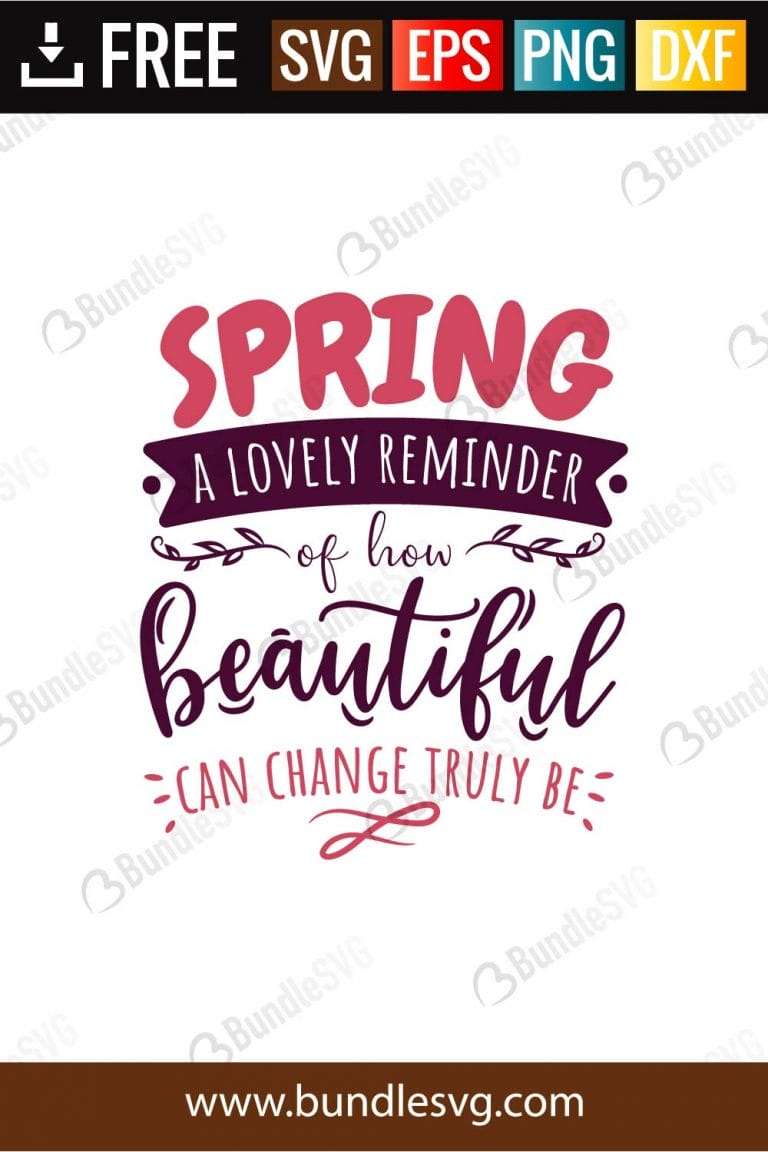 Spring A Lovely Reminder Of How Beautiful Can Change Truly Be SVG Cut ...