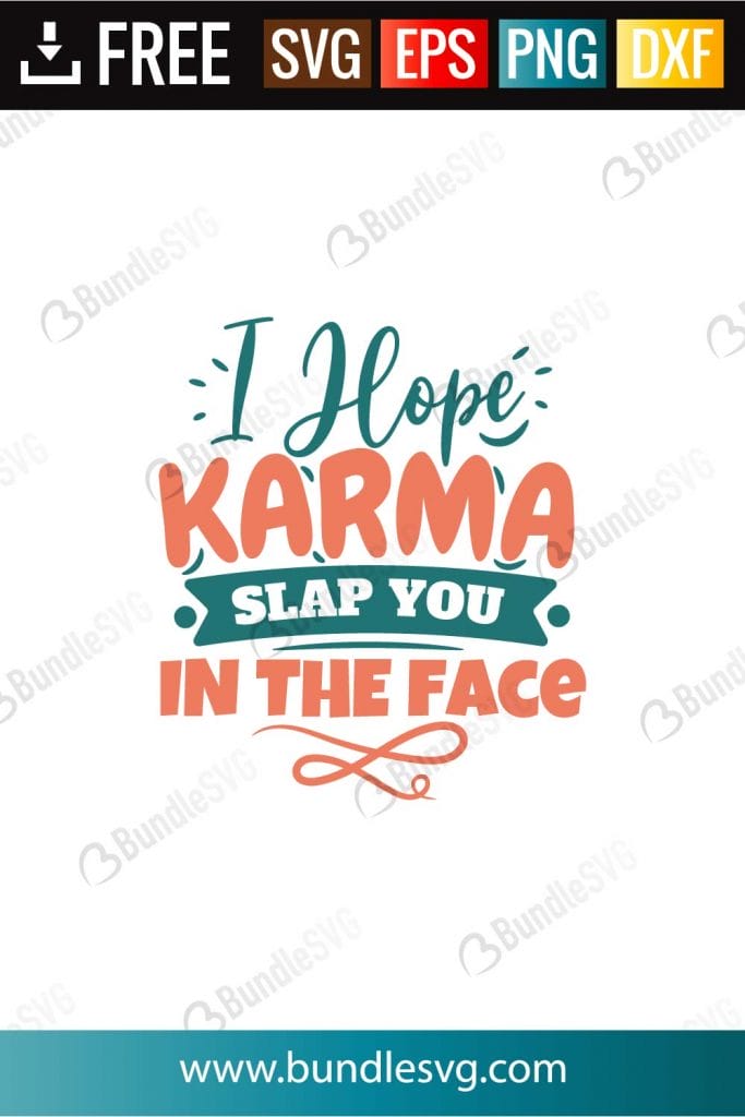 I Hope Karma Slap You In The Face SVG Cut Files Free Download ...