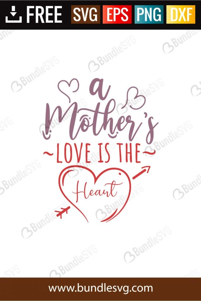 A Mother’s Love is The Heart SVG Cut Files Free Download | BundleSVG.com