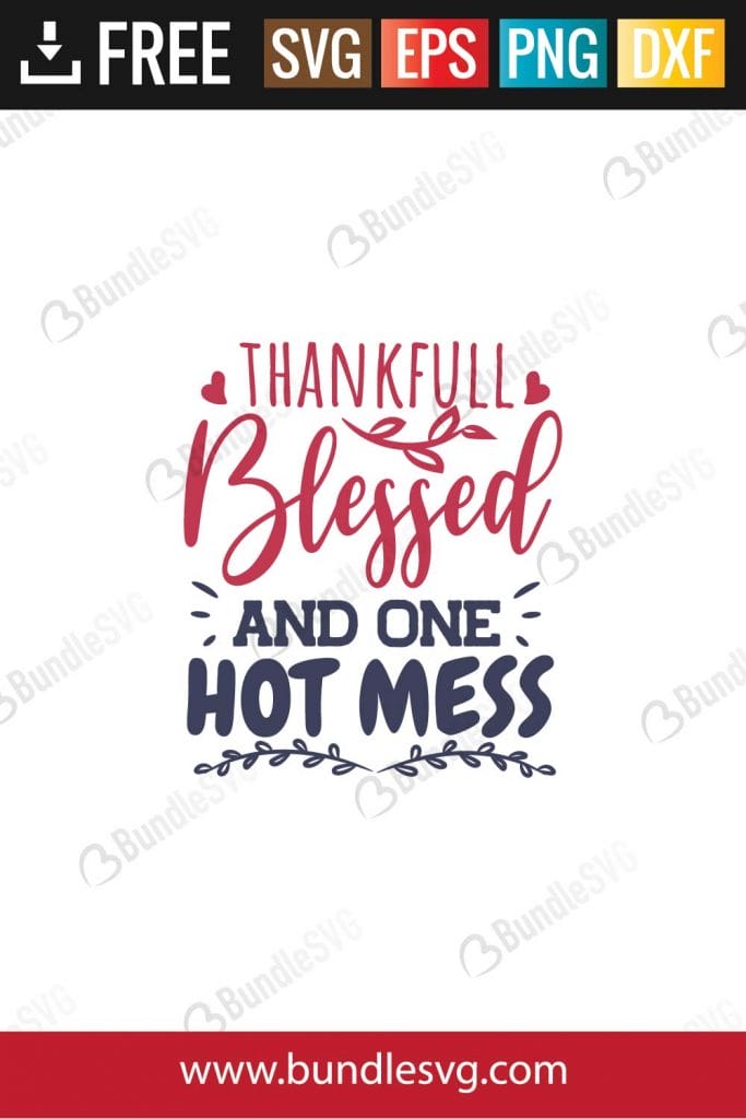 Thankfull Blessed and One Hot Mess SVG Cut Files Free Download ...