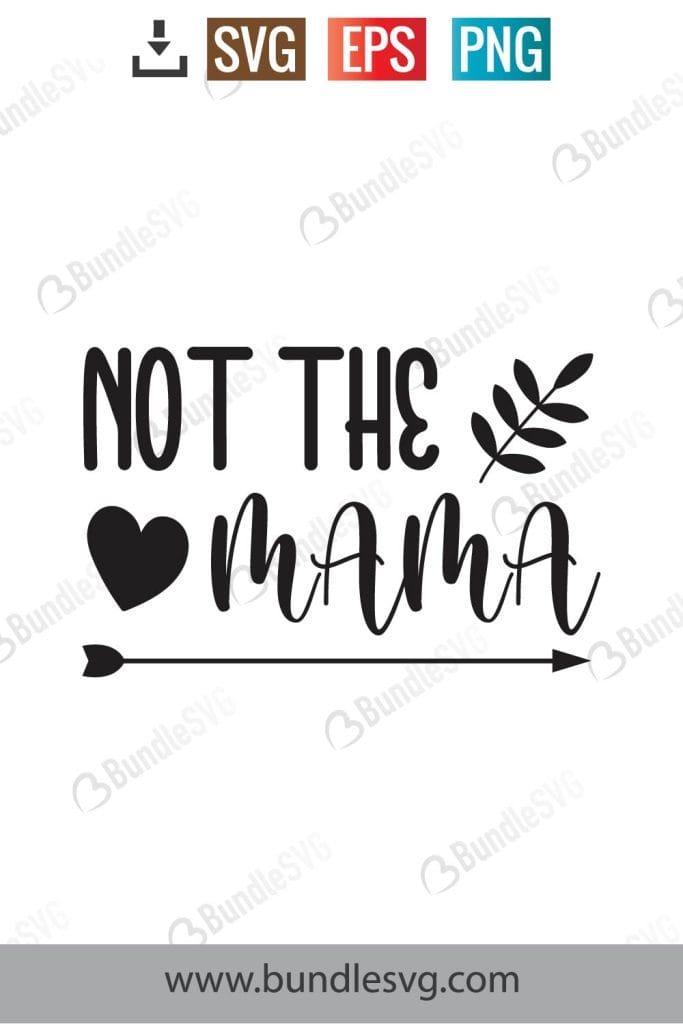 Not The Mama Svg Free Download | BundleSVG.com