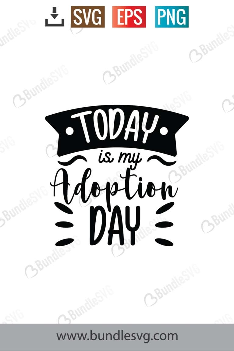 Today Is My Adoption Day SVG Cut Files Free Download | BundleSVG.com