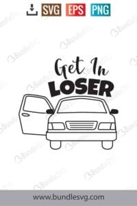 Get In Loser Svg Free Download | BundleSVG.com
